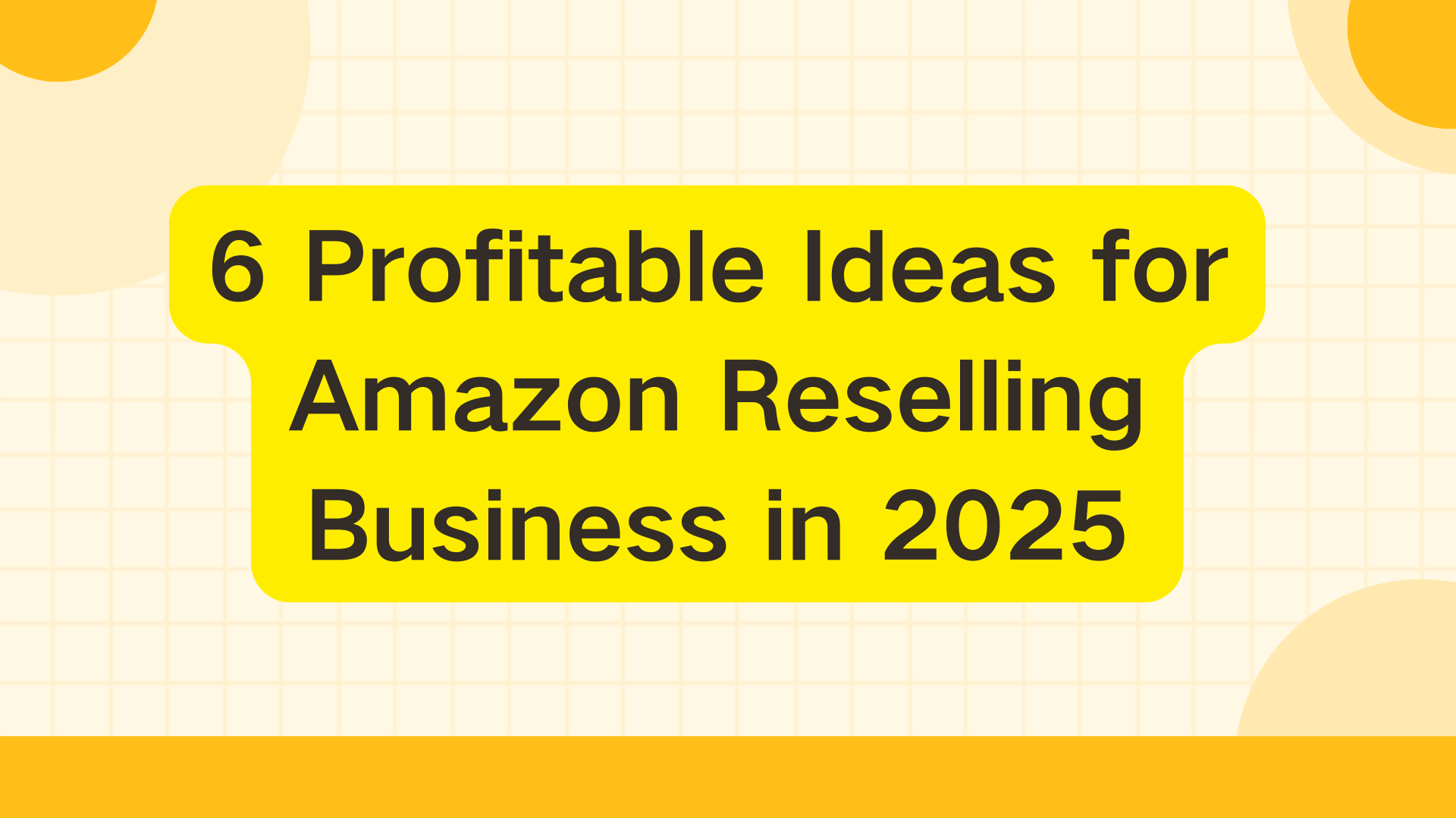 Top 6 Profitable Amazon Reselling Ideas for 2025 | Start Your Business Now