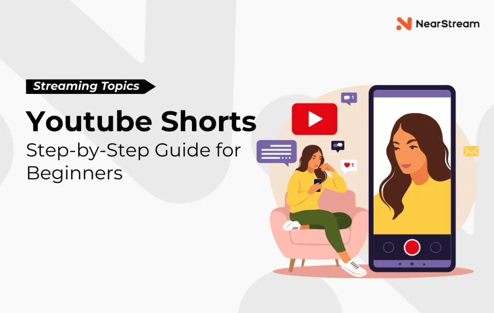 How to Make YouTube Shorts: Step-by-Step Guide for Beginners