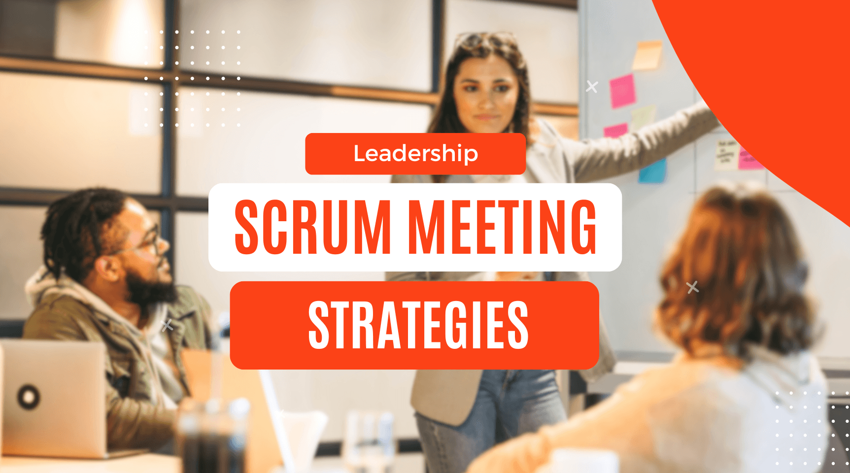 Scrum Meeting FAQs: Key Information About Scrum Meetings and Best Practices