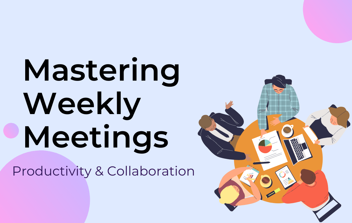 Effective Weekly Meetings for Team Collaboration | Tips & Best Practices