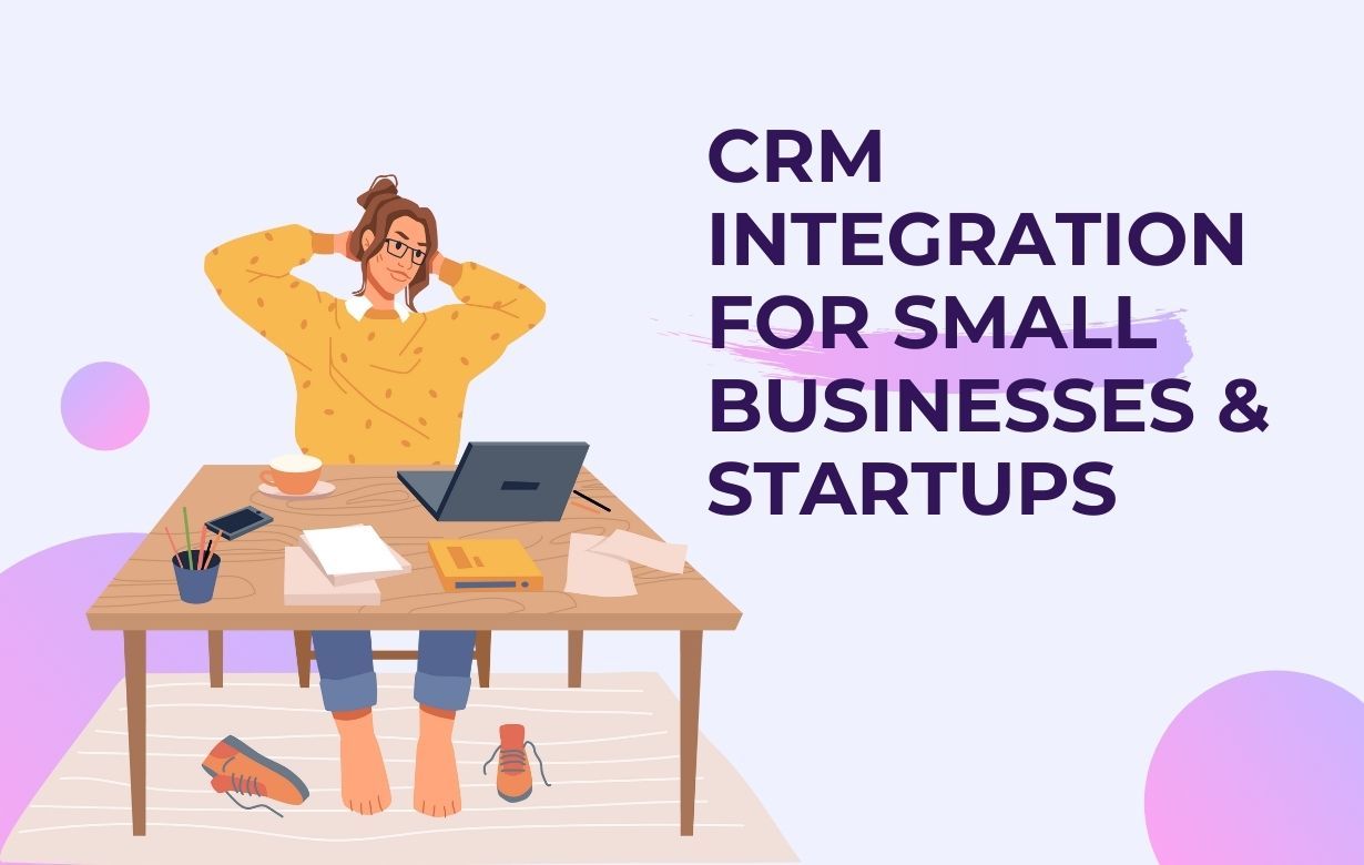 CRM Integration for Small Businesses & Startups | Best CRM Tools