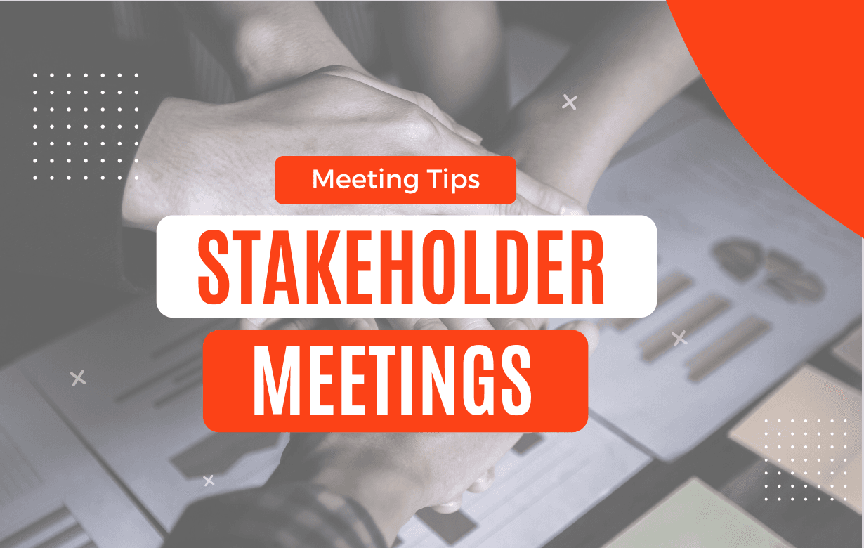 Effective Stakeholder Meetings in 2025: Best Practices for Success
