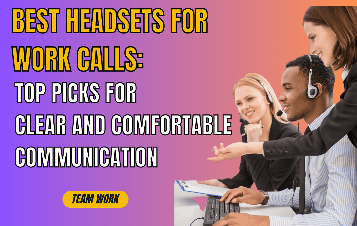 Best Headsets for Business Calls: Top Picks for Effective Communication