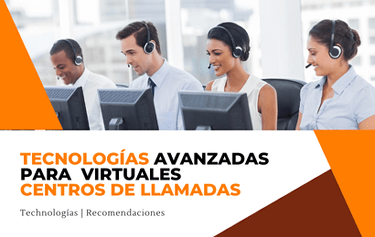 Las tecnologías avanzadas para centro de llamadas virtual