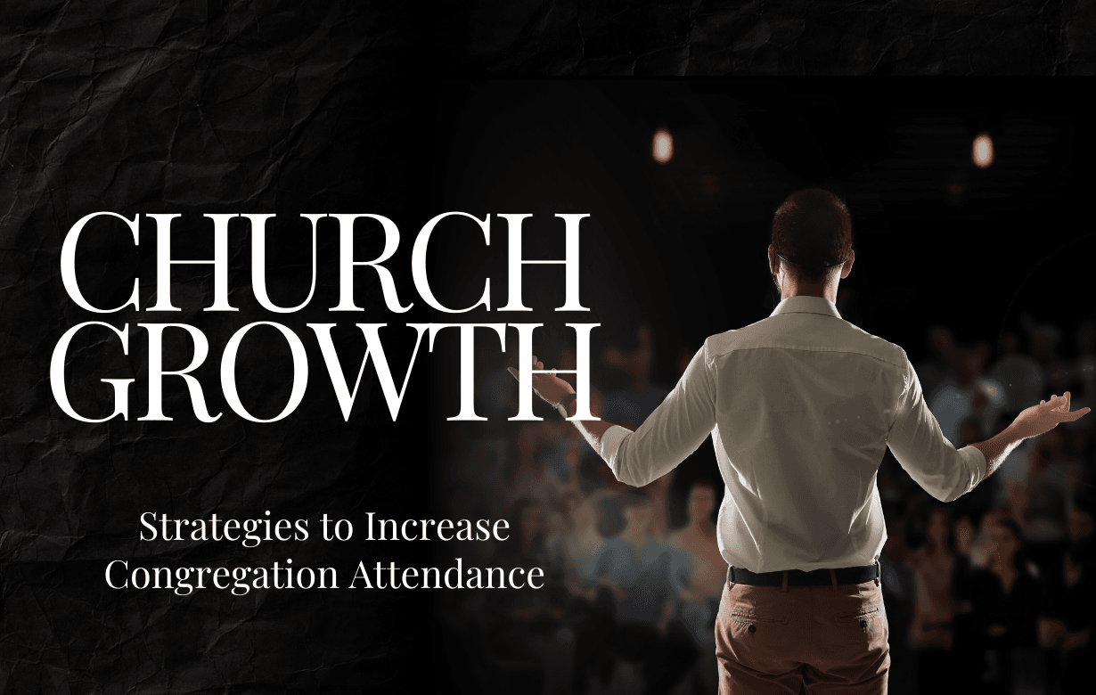 Strategies to Grow Your Church and Increase Congregation Attendance