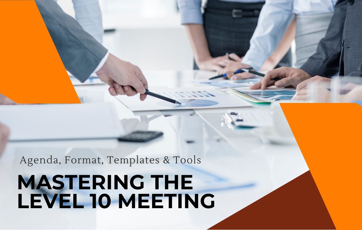 Level 10 Meeting Guide: Format, Agenda & Tools That Work