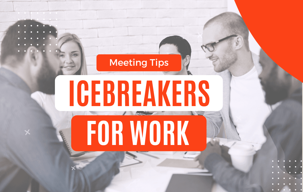 Ice Breakers for Meetings: Ideas to Make Meetings Fun