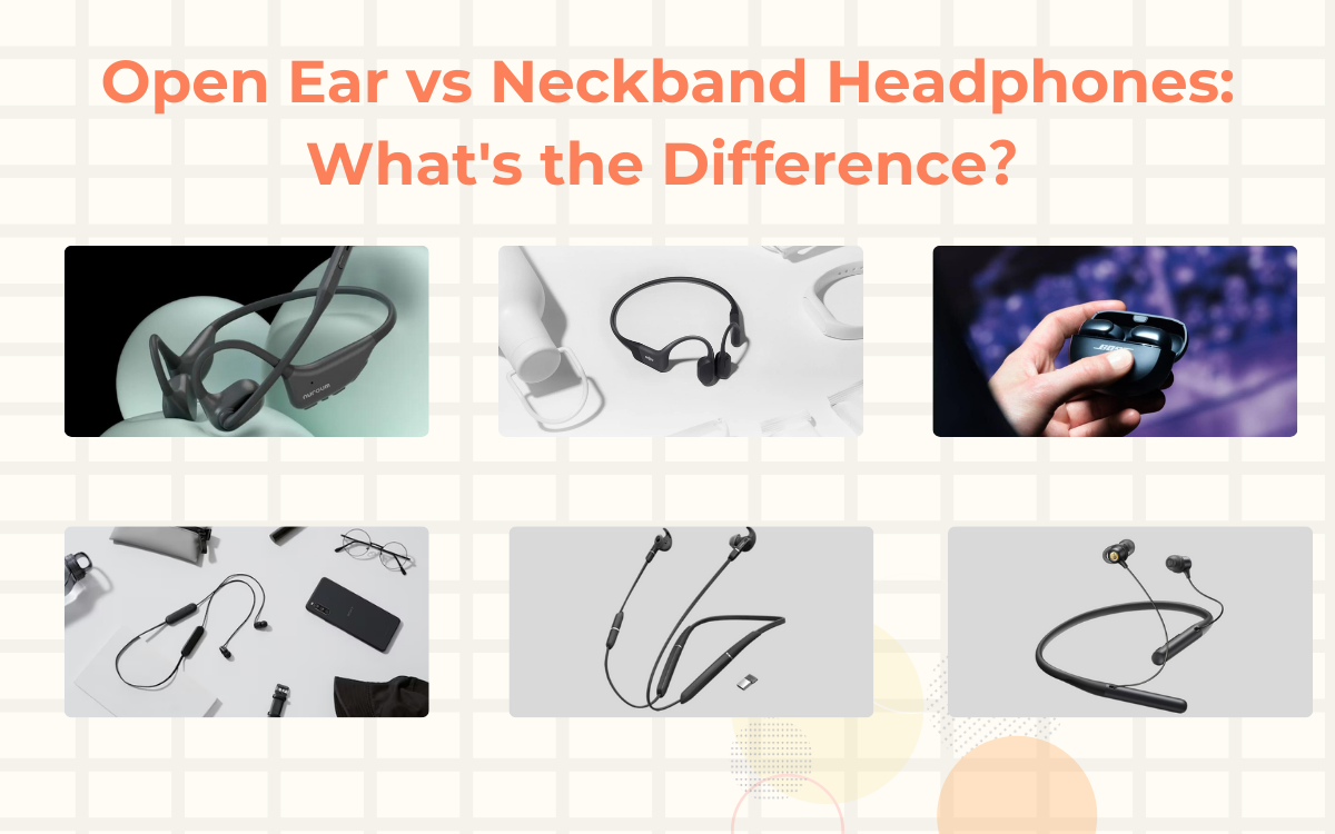 Open Ear vs Neckband Headphones: What's the Difference?